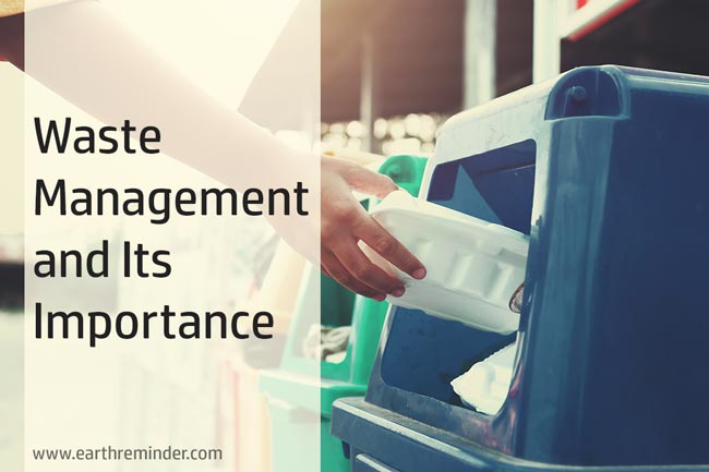Waste Management & Its Importance in the Environment | Earth Reminder Waste Management & Its Importance in the Environment | Earth Reminder